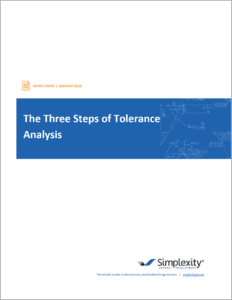 The Three Steps of Tolerance Analysis Whitepaper | Simplexity