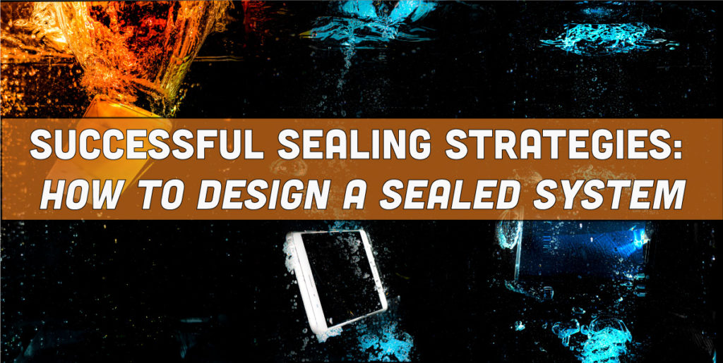 Successful Sealing Strategies: How to Design a Sealed System |Simplexity